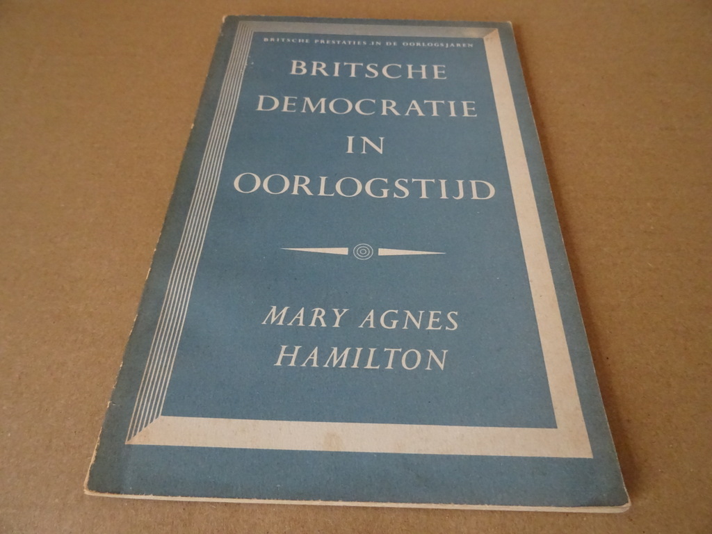 Mary Agnes Hamilton Britsche democratie in oorlogstijd - Curiosa en ...